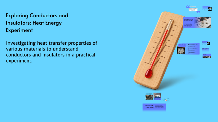 Exploring Conductors and Insulators: Heat Energy Experiment by Catriona ...