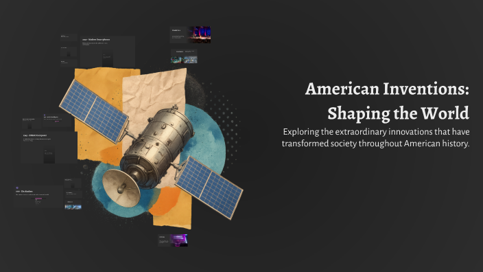 American Inventions: Shaping the World by on Prezi