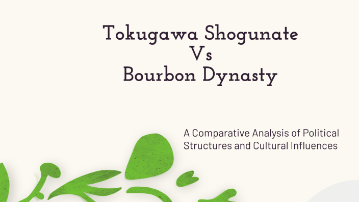 Japan’s Tokugawa Shogunate Vs France’s Bourbon Dynasty by Daniel ...