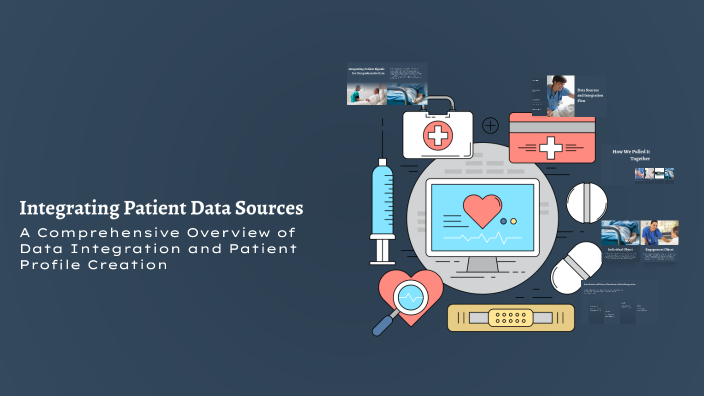 Integrating Patient Data Sources by Chirag patel on Prezi