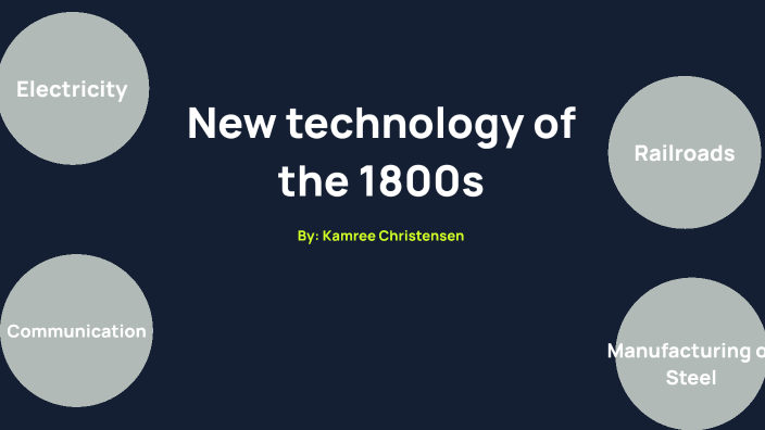 New Technology of the 1800s by Kamree Christensen on Prezi