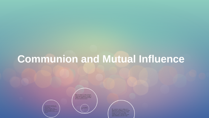 Communion and Mutual Influence by on Prezi