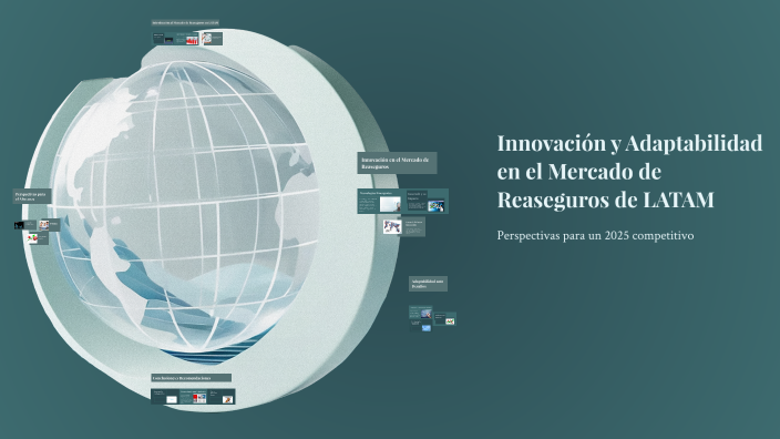Innovación y Adaptabilidad en el Mercado de Reaseguros de LATAM by Martina Barreiro on Prezi