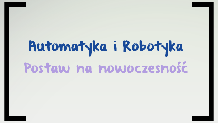 Automatyka i Robotyka by Michał Płachta on Prezi