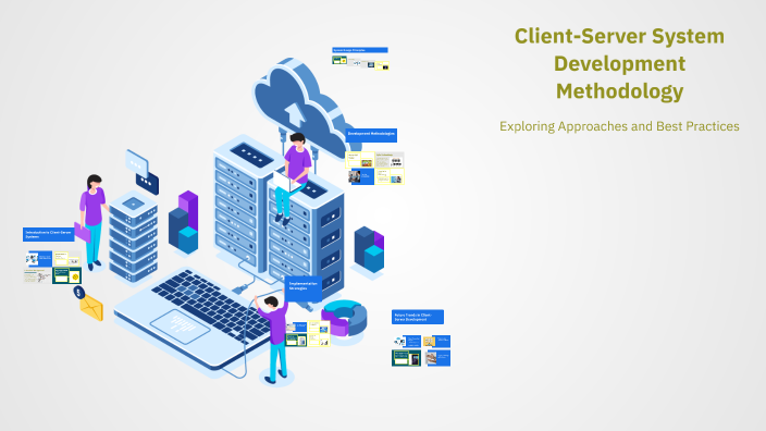 Client-Server System Development Methodology by Akash on Prezi