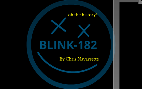Blink-182 by Christopher Navarrette on Prezi