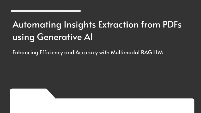 Automating Insights Extraction from PDFs using Generative AI by Arya Dhorajiya on Prezi