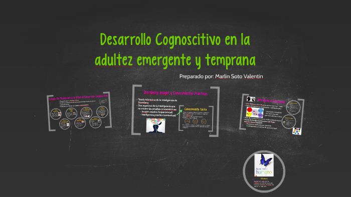 Desarrollo Cognoscitivo Adultez Emergente y Temprana by Marlin Soto on Prezi