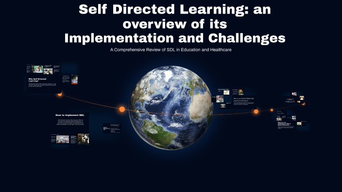 Self Directed Learning: Implementation and Challenges by Greg Noel on Prezi