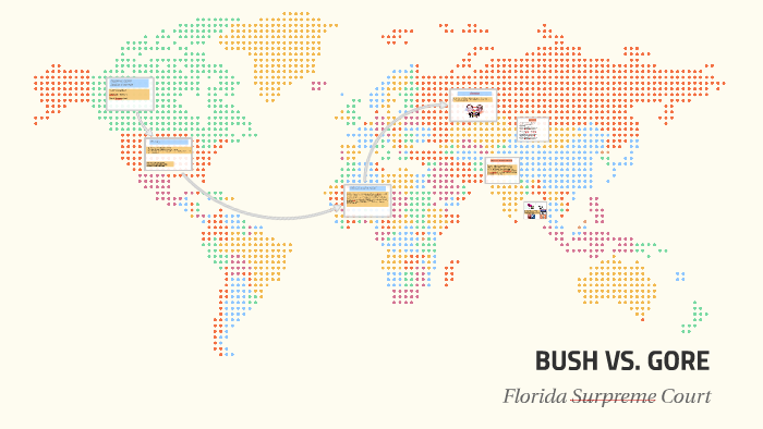 BUSH VS. GORE by ariana barbas on Prezi