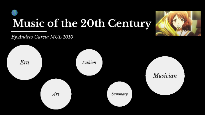 Music of the 20th Century by Andres Garcia on Prezi