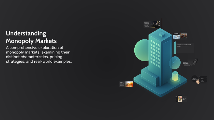 Understanding Monopoly Markets by Mayank Mishra on Prezi