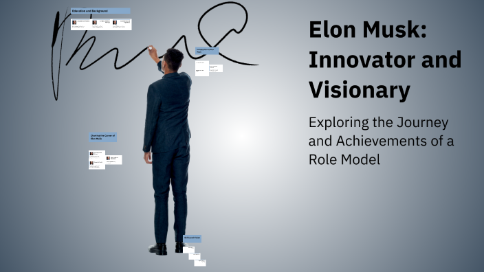 Elon Musk: Innovator and Visionary by Mauricio Gomez on Prezi