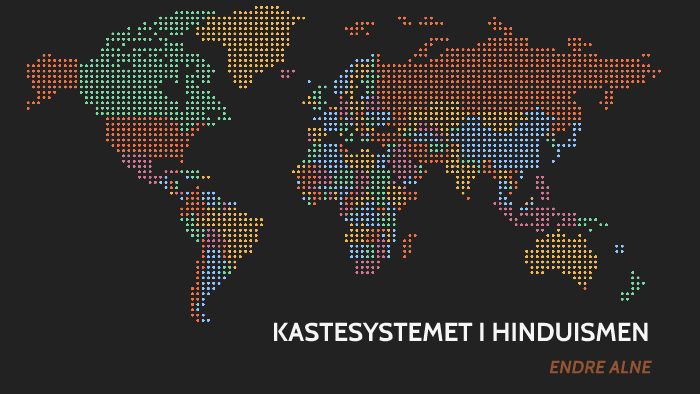 KASTESYSTEMET I HINDUISMEN by Endre Alne on Prezi