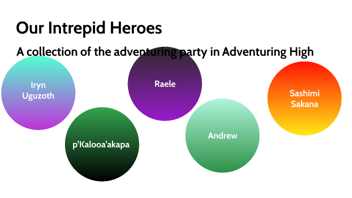 Our Intrepid Heroes by MrGalaxyPants on Prezi