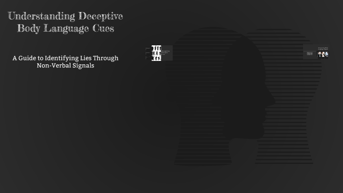 Understanding Deceptive Body Language Cues by Nishita Doshi on Prezi