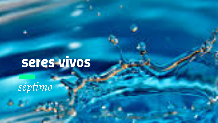 séptimo seres vivos by Anderson Beltran on Prezi