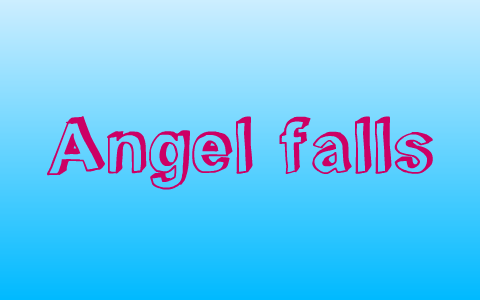 Angel Falls by ashley solberg on Prezi