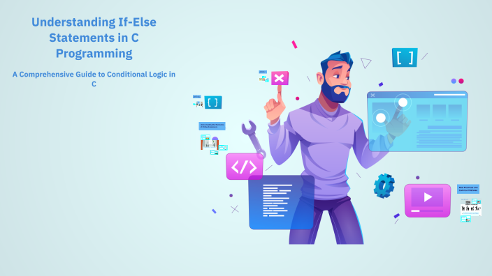 Understanding If-Else Statements in C Programming by Tanim Ahamed on Prezi