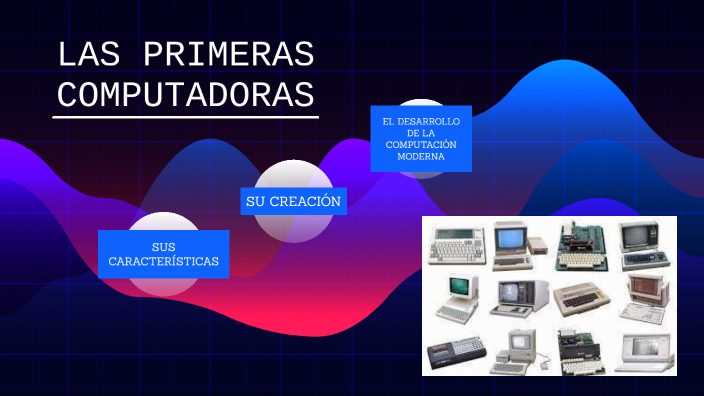 Las primeras computadoras by bosco flores on Prezi