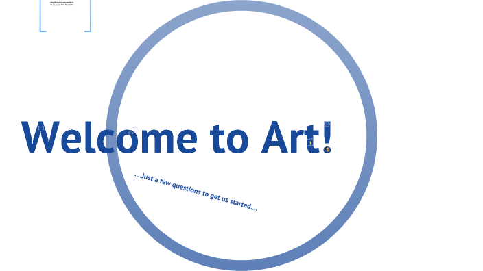 Welcome to Art 2023 by Juliana Russell on Prezi