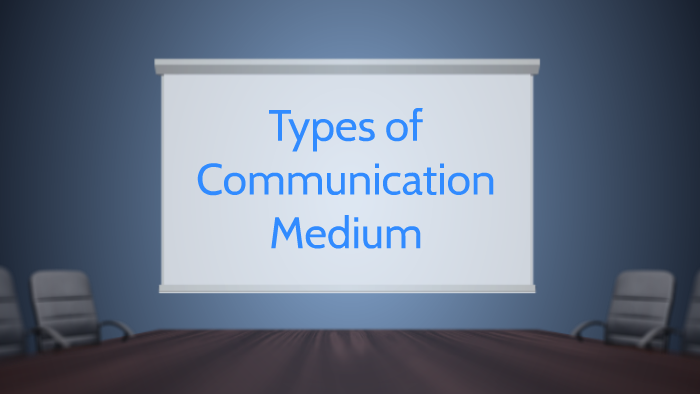 Types of Communication Medium by Sarah Ka on Prezi
