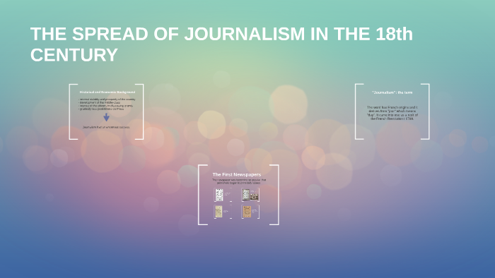 THE SPREAD OF JOURNALISM IN 18th CENTURY by Costanza Milanese on Prezi