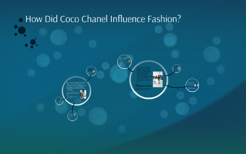 How Did Coco Chanel Influence Fashion by sara hussein on Prezi