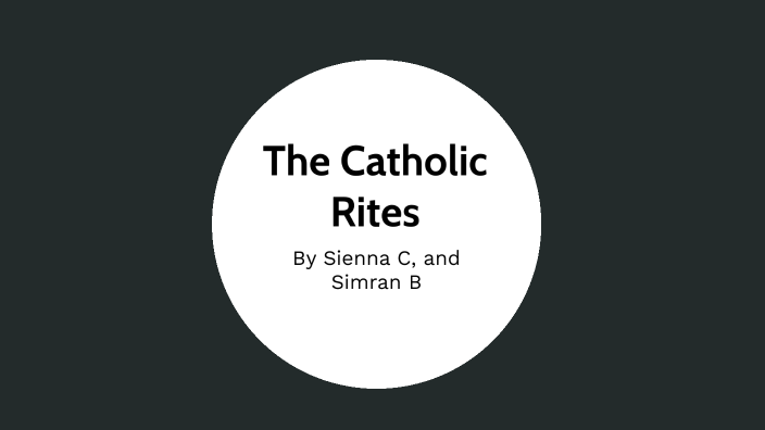 The Different Catholic Rites by sienna casaccio on Prezi