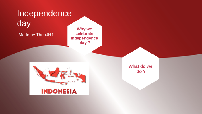 Indonesia independence day by Theodore Reuben on Prezi