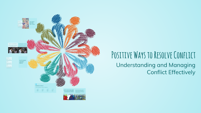 Positive Ways to Resolve Conflict by Stephanie Esposito on Prezi