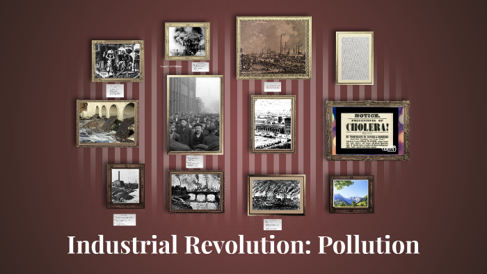 Industrial Revolution: Pollution by Elyssa Yonta on Prezi