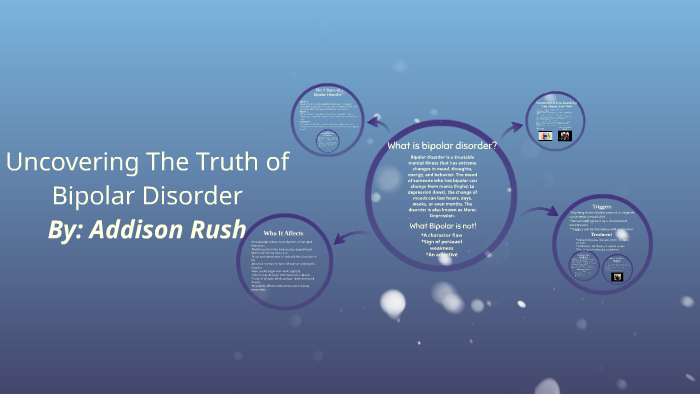 Uncovering The Truth of Bipolar Disorder by Addison Rush on Prezi