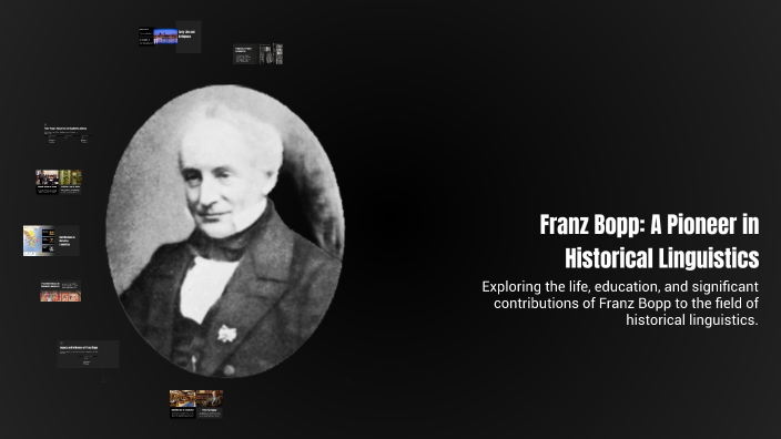 Franz Bopp: A Pioneer in Historical Linguistics by Lisa Agafili on Prezi
