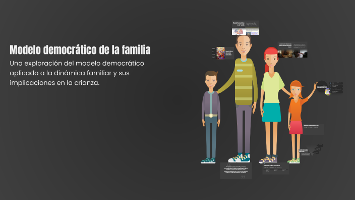 Modelo democrático de la familia by Patricia Marulanda Sanchez on Prezi