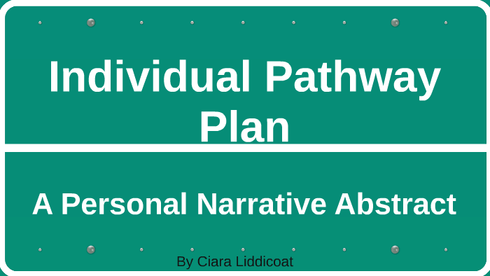 Individual Pathway Plan by CIARA Lidds on Prezi