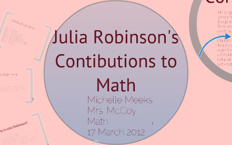 Julia Robinson's Contributions to Math by Michelle Meeks on Prezi