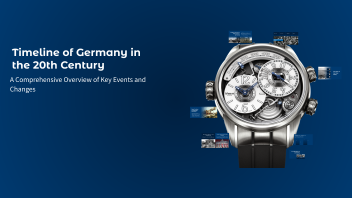 Timeline of Germany in the 20th Century by Mark Robnik on Prezi
