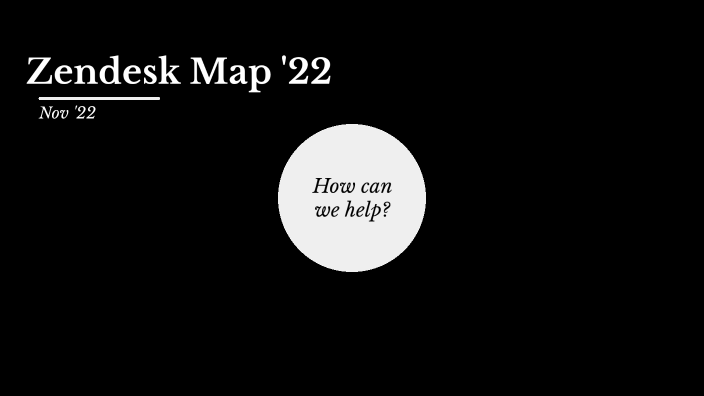 Zendesk Map by Madelaine White on Prezi