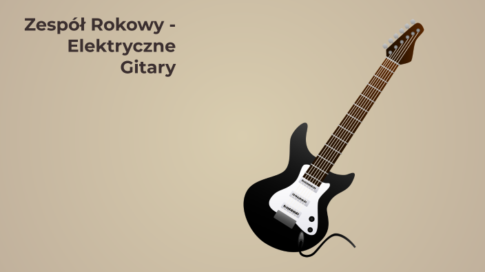 Zespół Rokowy - Elektryczne Gitary by mektoto on Prezi