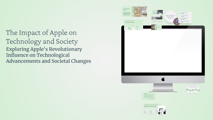 The Impact of Apple on Technology and Society by Manraaj Malhi on Prezi
