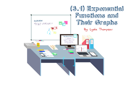 (3.1) Exponential Functions and Their Graphs by L T on Prezi