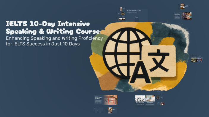 IELTS 10-Day Intensive Speaking & Writing Course by Ian Donald on Prezi