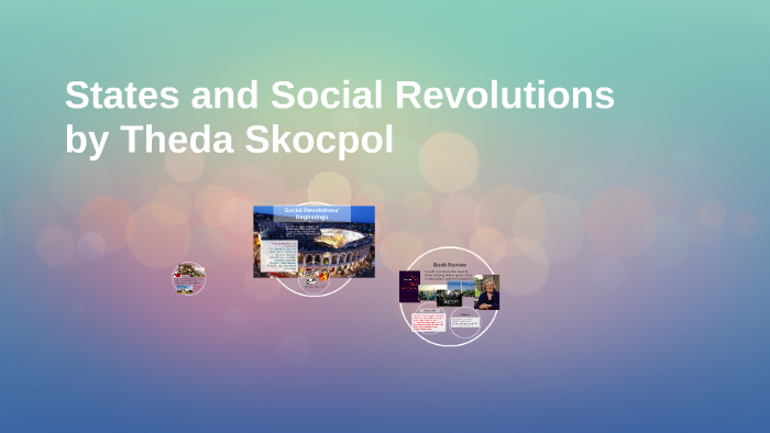 An Overview of State and Social Revolutions by Theda Skocpol by Carolyn ...