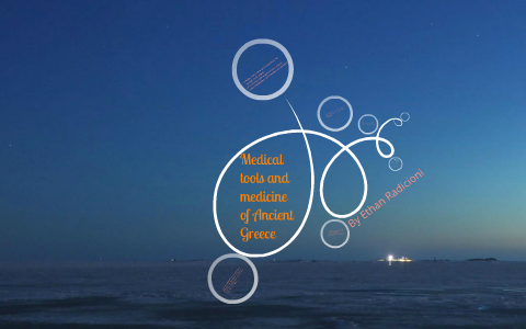 Medical tools and medicine of ancient greece by ethan radicioni on Prezi