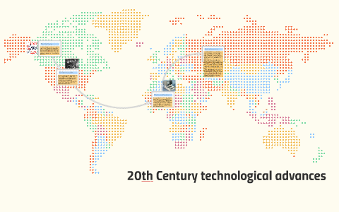 20th Century technological advances by sophie stanley on Prezi