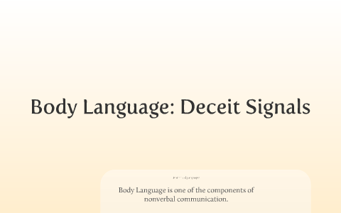 Body Language: Deceit Signals by Siba Hammami on Prezi