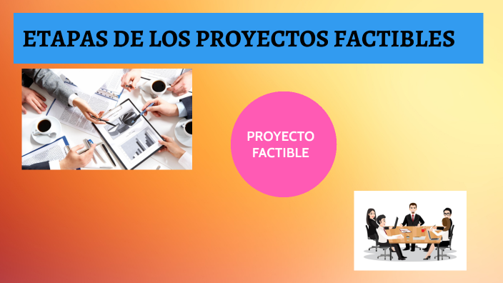 ETAPAS DE LOS PROYECTOS FACTIBLES by Irma Coro on Prezi