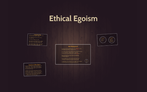 Ethical Egoism by on Prezi
