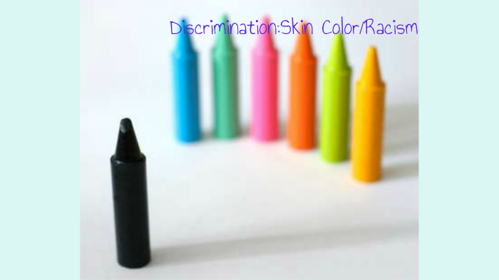 Discrimination: Skin Color/Racism by mariana guevara on Prezi